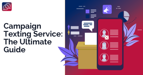 Political Campaign Texting Service: The Ultimate Guide - peerly