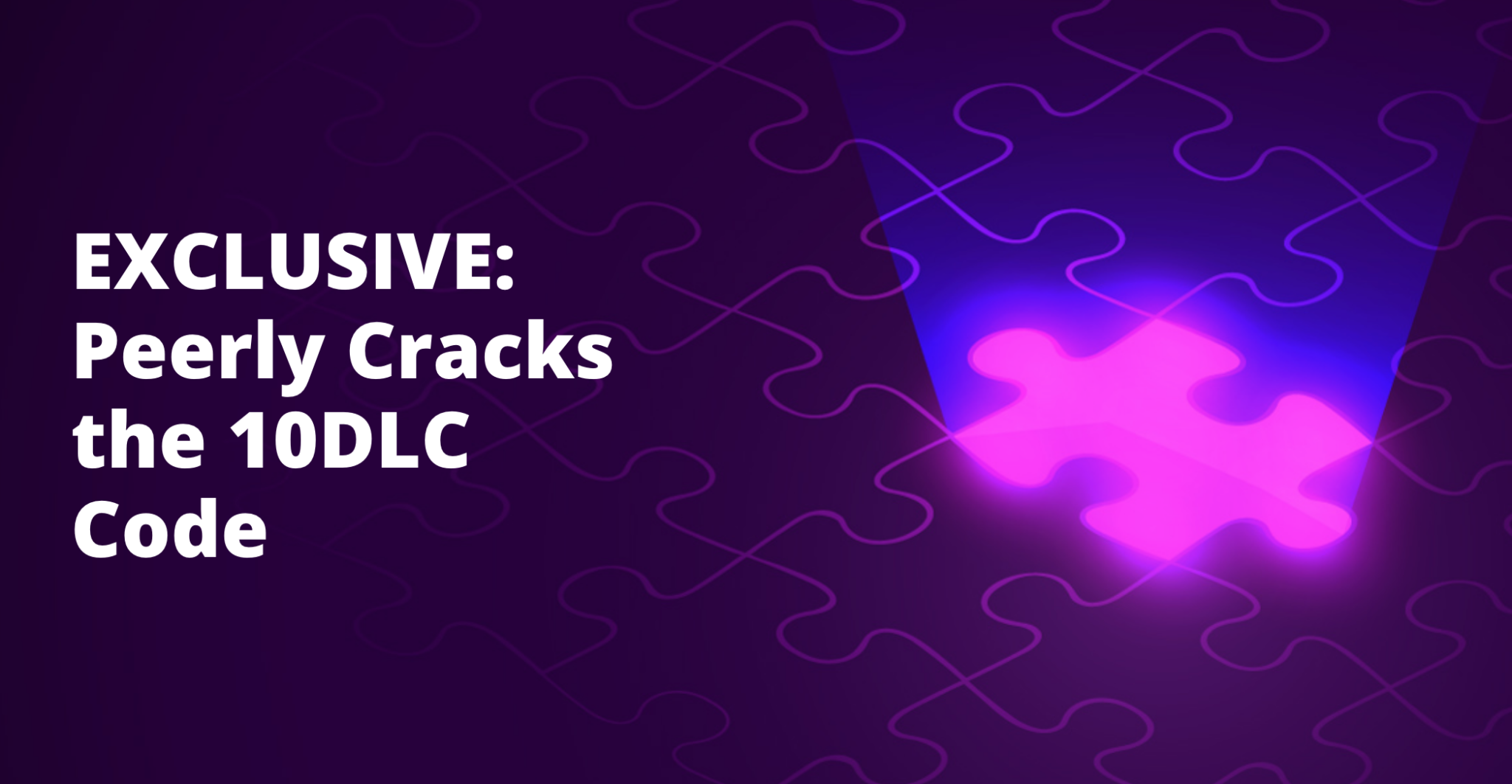 We Cracked the Code on 10DLC Registration